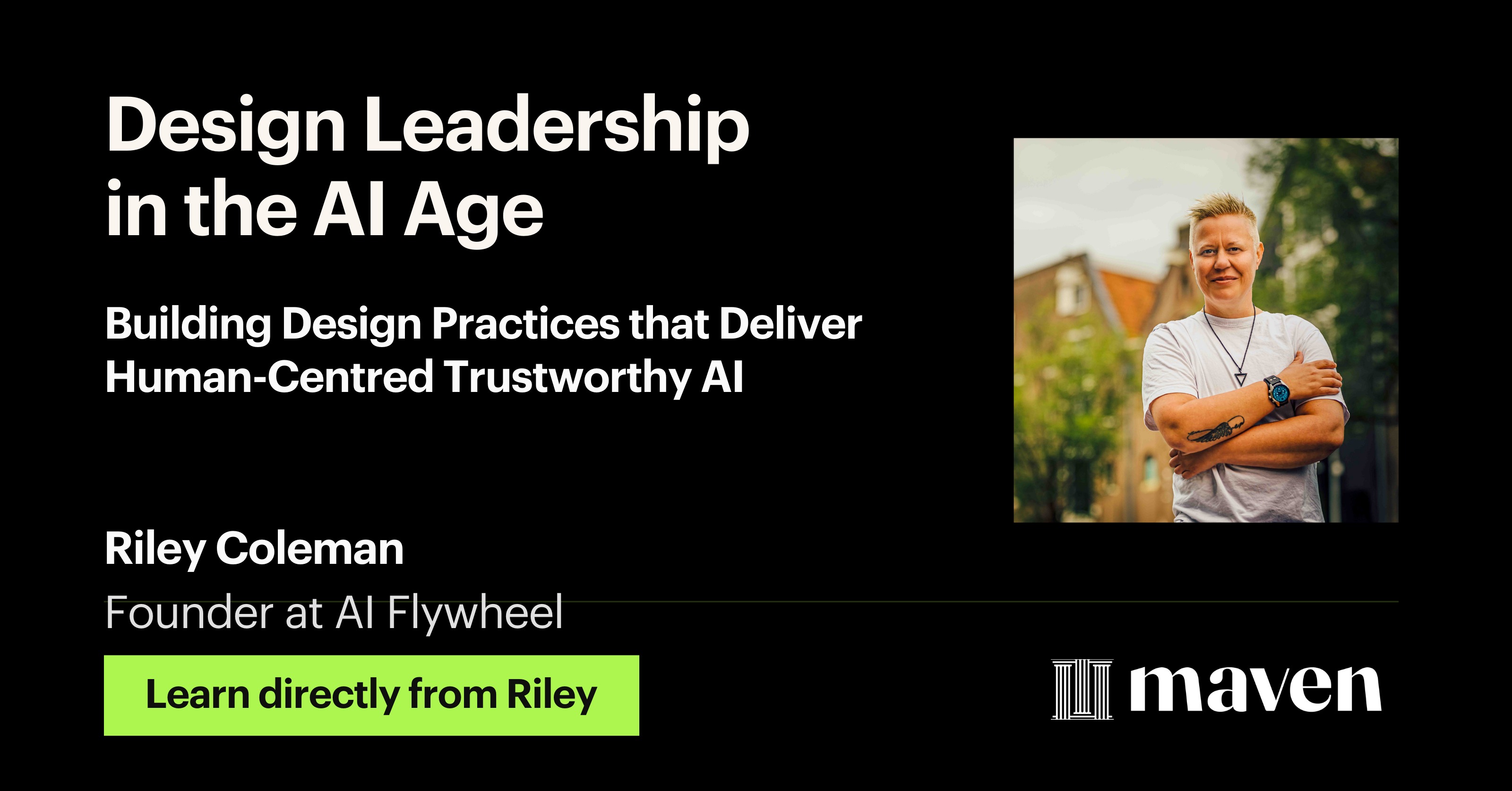AI Design Leadership: Transforming Your Practice for the Intelligence Era by Riley Coleman on Maven